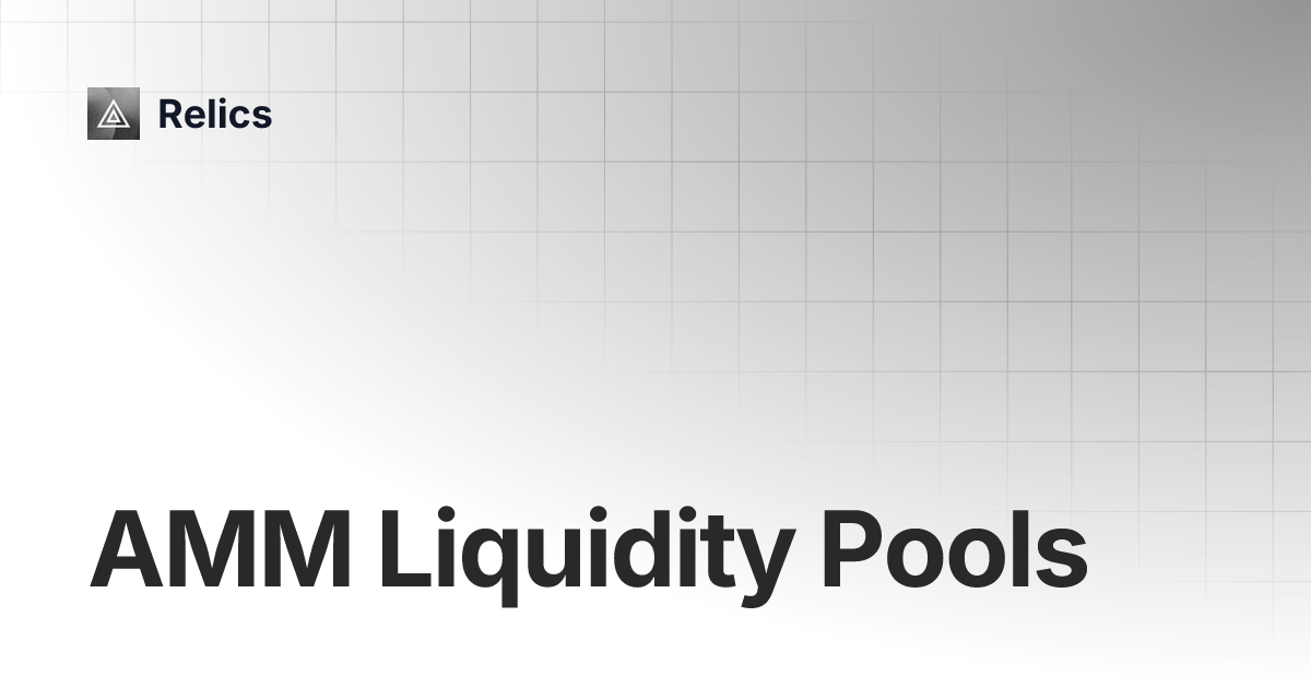 AMM Liquidity Pools | Relics